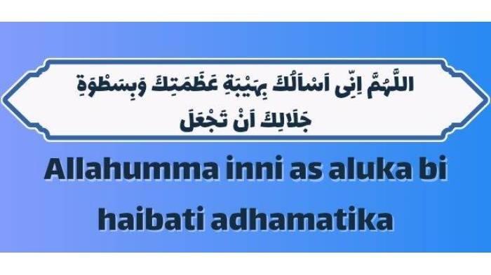 Bacaan Doa Enteng Jodoh, Allahumma Inni As Aluka Bi Haibati Adhomatika, Lengkap Arab dan ...