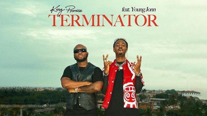 Lirik Lagu Terminator - King Promise feat Young Jonn dan Terjemahannya ...