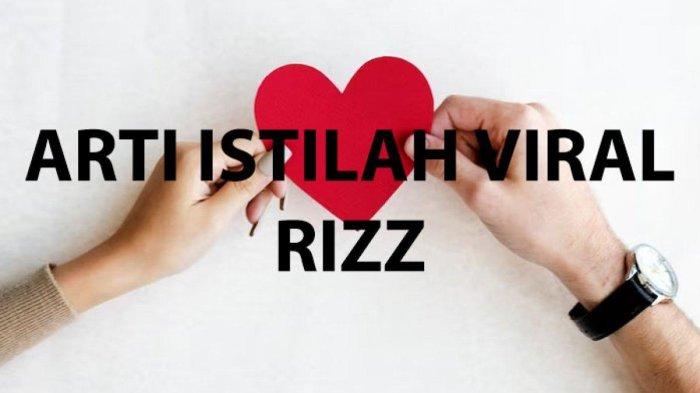 Arti Kata Rizz, Istilah yang Lagi Viral di TikTok, Sering Dipakai ...