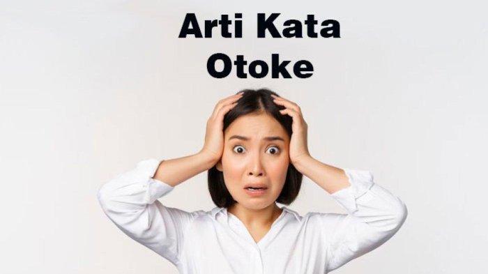 Arti Kata Otoke, Bahasa Korea yang Lagi Viral di TikTok, Sering Muncul ...