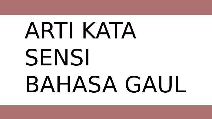 Cari Tahu Apa Arti Sensi Istilah Viral TikTok, Sering Dipakai Anak Gaul ...
