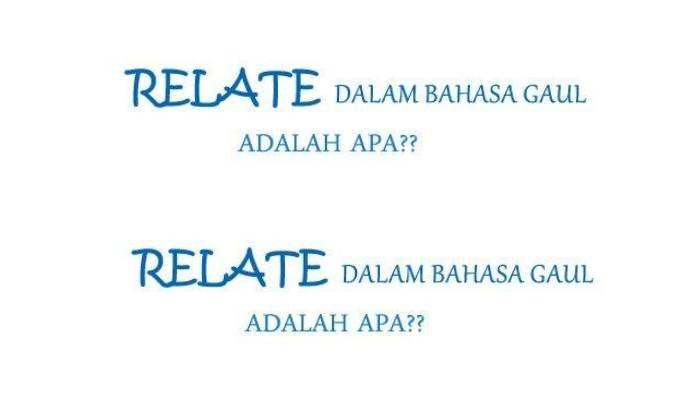 Arti Kata Relate dan Contoh Kalimat, Istilah Gaul Medsos yang Diucapkan ...