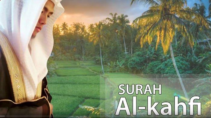 Bacaan Surat Al Kahfi Ayat 1 10 Simak Deretan Keistimewaan Dan