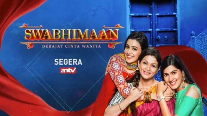 Sinopsis 'Swabhimaan', Serial India Terbaru Tayang di ANTV, Lengkap ...