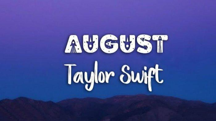Lirik dan Terjemah Lagu August – Taylor Swift, Sound Viral Tiktok ...