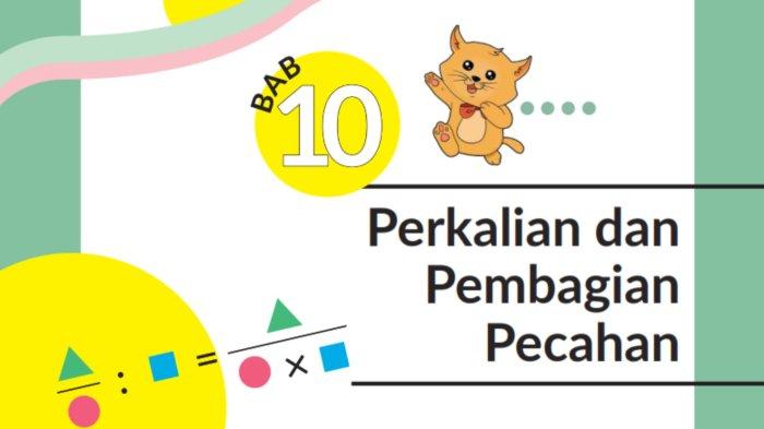 Materi Perkalian dan Pembagian Pecahan Kelas 5 SD Kurikulum Merdeka Bab 10 Volume 2 ...