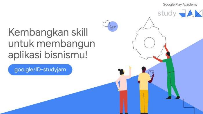 Google Play Academy Study Jam Kembali Digelar, Bantu Membuat Aplikasi ...