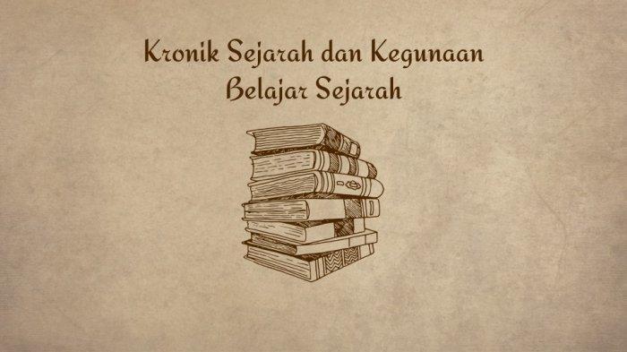 Ilmu Sejarah : Bahas Kronik dalam Ilmu Sejarah dan Kegunaan dalam ...