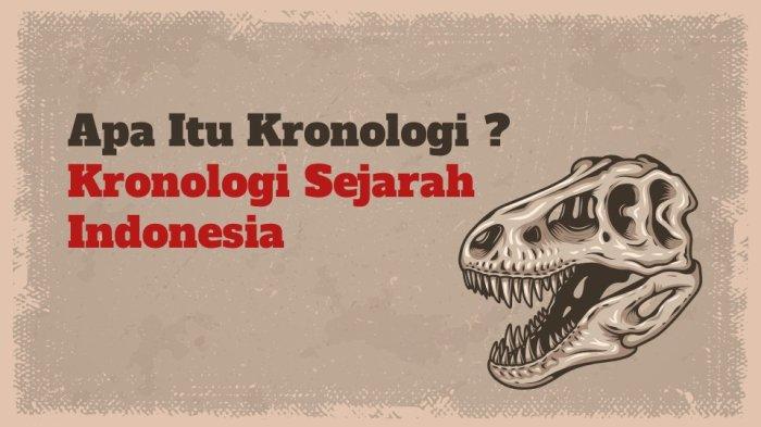 Apa itu Kronologi? Memahami Kronologi Sejarah Indonesia - Tribunjogja.com