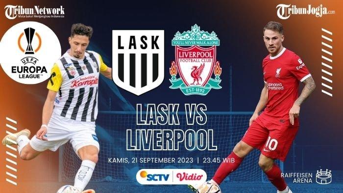 LIGA EROPA di SCTV: Link Live Streaming LASK vs LIVERPOOL Malam Ini ...