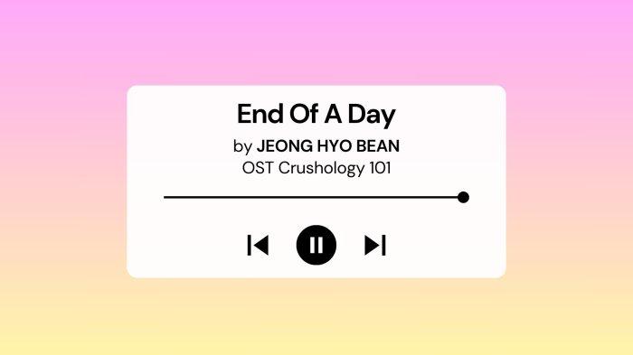 Lirik Lagu dan Terjemahan End of a Day Jeong Hyo Bean OST Crushology ...