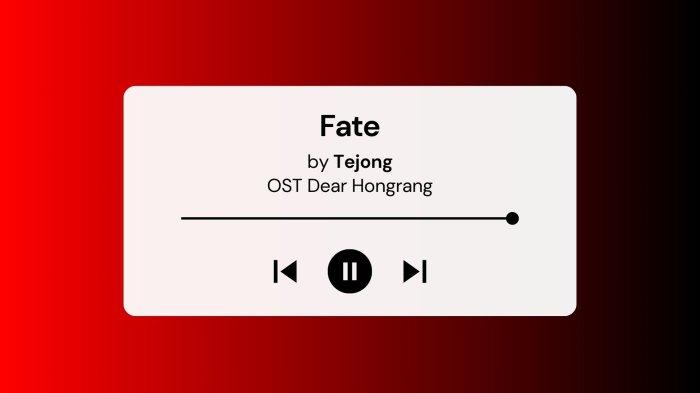 Lirik Lagu dan Terjemahan Fate by Tejong OST Dear Hongrang ...