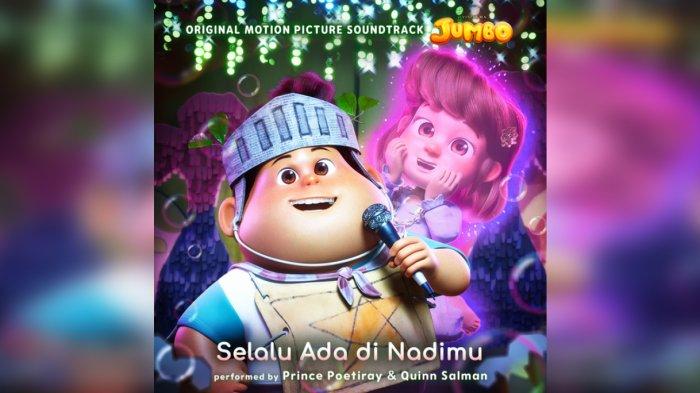Lirik Lagu Selalu Ada di Nadimu OST Film Jumbo by Prince Poetiray feat Quinn Salman - Halaman 2 ...