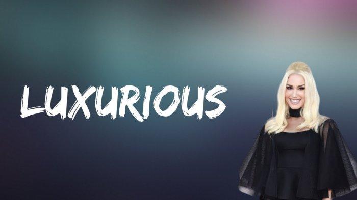 Lirik Lagu dan Terjemahan Luxurious - Gwen Stefani, Viral Jadi Sound ...