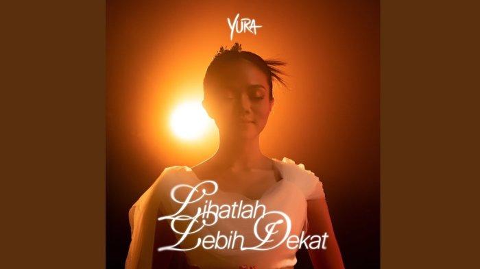 Lirik dan Arti Lagu Lihatlah Lebih Dekat - Yura Yunita, OST Petualangan Sherina 2 - Halaman all ...
