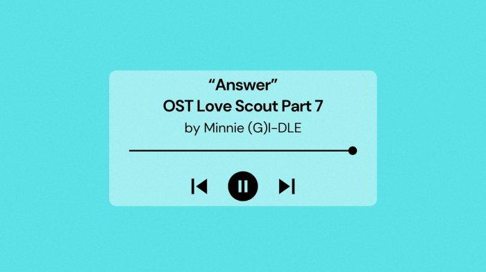 Lirik Lagu dan Terjemahan Answer Minnie GI-DLE OST Love Scout Part 7 - Tribunjogja.com