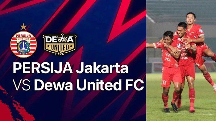 Live Streaming Liga 1 PERSIJA JAKARTA vs DEWA UNITED - Tribunjogja.com