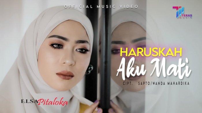 Lirik Lagu Terbaru Elsa Pitaloka - Haruskah Aku Mati, Trending Di Youtube - Tribunjogja.com