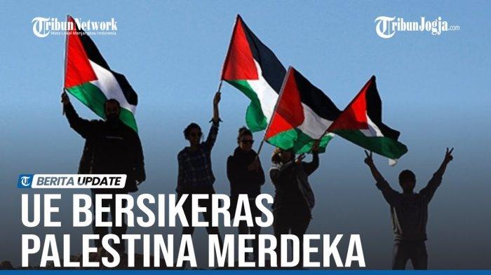 UE Bersikeras Palestina Merdeka dan Kecam Langkah PM Israel ...