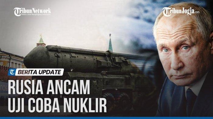 Ancam AS, Rusia Pertimbangkan Uji Coba Senjata Nuklir - Tribunjogja.com