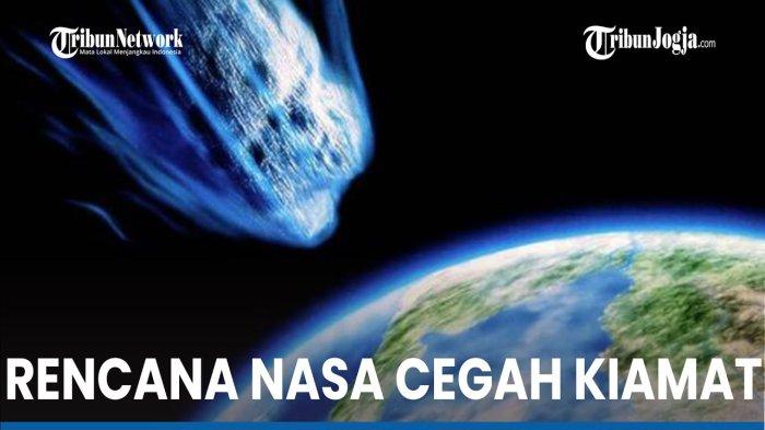NASA Publikasikan Rencana Pencegahan Kiamat dan Pertahankan Bumi Dari ...