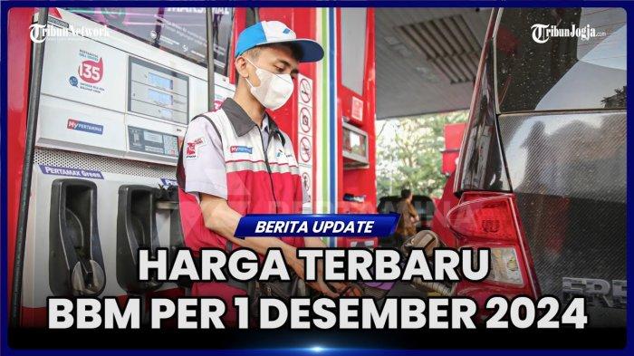 Harga Terbaru BBM Pertamina di Jateng dan Yogya per 1 Desember 2024 ...