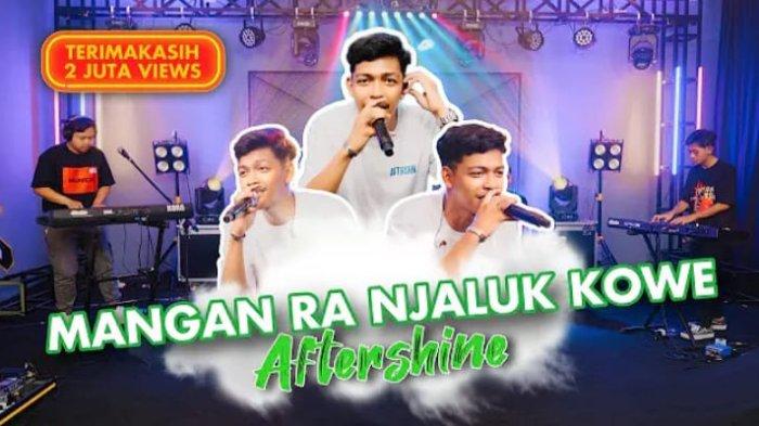 Lirik dan Terjemahan Lagu Berjudul Mangan Ra Njaluk Kowe oleh Aftershine, Lengkap dengan Chord ...