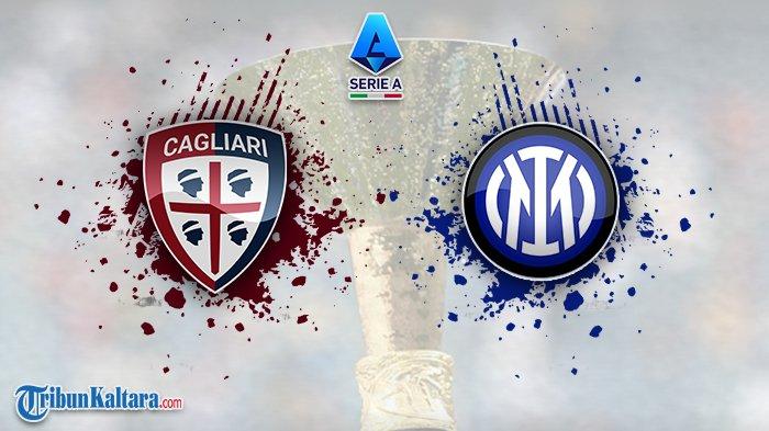 Live Streaming Cagliari vs Inter Milan di Liga Italia, Inzaghi Mainkan ...