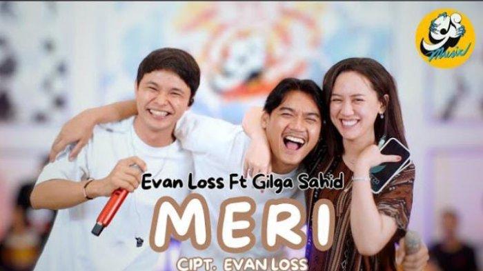 Lirik dan Terjemahan Lagu Meri yang Dibawakan oleh Evan Loss ft Gilga ...