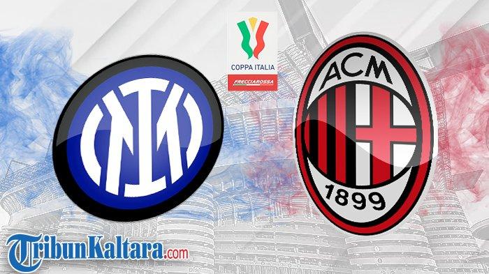 Live Streaming Inter Milan vs AC Milan Semifinal Coppa Italia ...