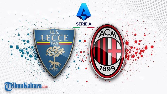 Prediksi Skor dan Susunan Pemain Lecce vs AC Milan di Serie A Liga Italia, Sergio Conceicao Pede ...