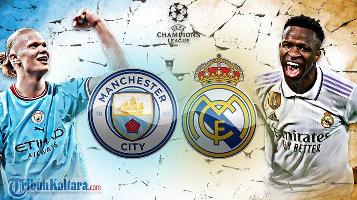 Prediksi Man City vs Real Madrid di Liga Champions, Siapa Tantang Inter Milan di Final ...