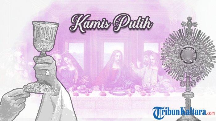 Makna Kamis Putih, Awal Tri Hari Suci Menuju Paskah, Malam ...