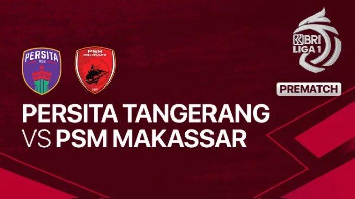 Live Streaming dan Line Up Persita vs PSM Makassar di Liga 1, Bernardo Tavares Rotasi Skuat Juku ...