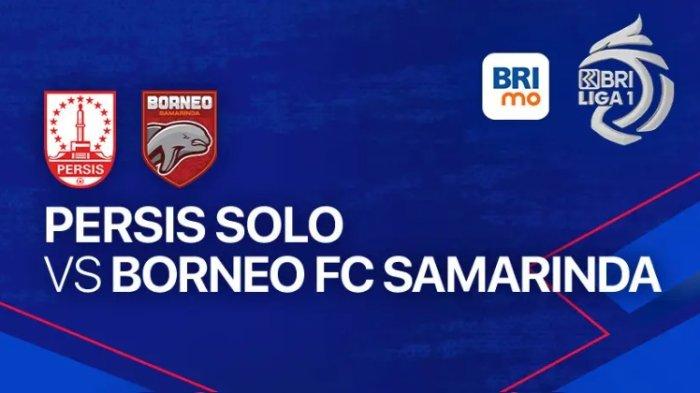 Siaran Langsung Persis Solo vs Borneo FC di Liga 1, Medina Pede Meski ...