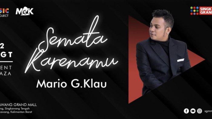 Link Beli Tiket Konser Semata Karenamu Mario G. Klau di Kalimantan Barat, Harga Mulai Rp 75 Ribu ...