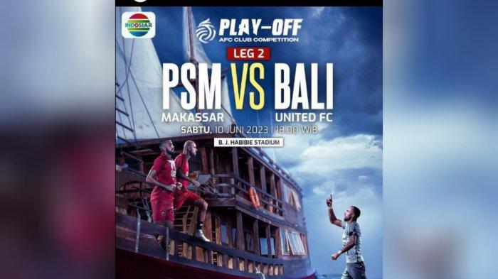Link Live Skor Hasil PSM Makassar vs Bali United, Leg 2 LCA di Indosiar dan Streaming Sekarang ...