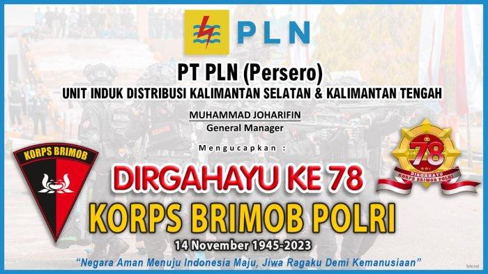 PT PLN Mengucapkan Dirgahayu ke-78 Korps Brimob Polri 14 November 2023 - Tribunkalteng.com