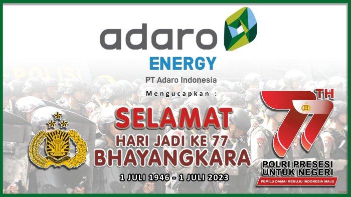 Ucapan Selamat Hari Jadi Ke-77 Bhayangkara dari PT Adaro Indonesia ...