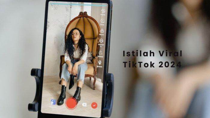 20 Istilah Viral TikTok 2024 Lengkap dengan Maknanya, Berikut Penjelasannya! - Tribunkaltim.co