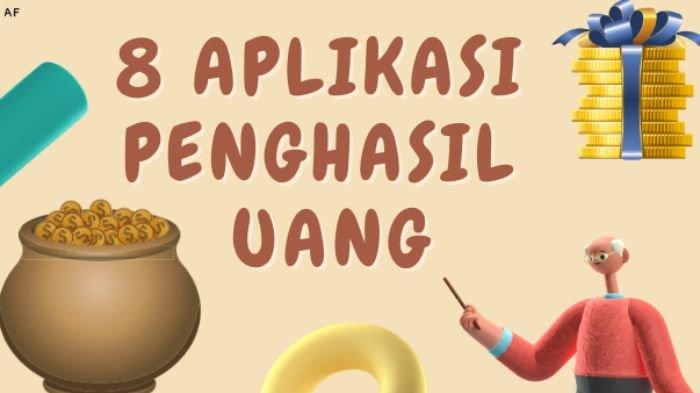 8 Rekomendasi Aplikasi Penghasil Uang 2023, Terbukti Membayar Langsung ke DANA tanpa Deposit ...