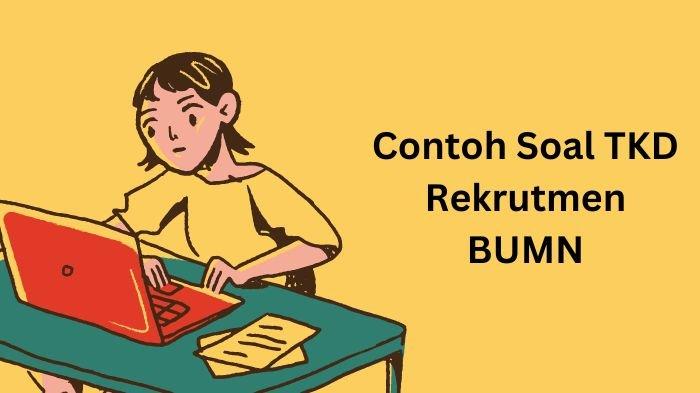 72 Contoh Soal Rekrutmen Bersama Bumn Tes Tkd Dan Kunci Jawaban