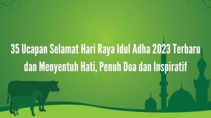 35 Ucapan Selamat Hari Raya Idul Adha 2023 Terbaru dan Menyentuh Hati, Penuh Doa dan Inspiratif ...