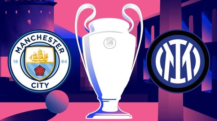 Jadwal Siaran Langsung Final Liga Champions Manchester City vs Inter Milan, Live SCTV dan TV ...