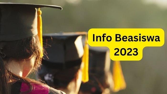 6 Info Beasiswa 2023 untuk Kuliah S1-S3 yang Segera Tutup Pendaftaran, Akses Linknya untuk ...