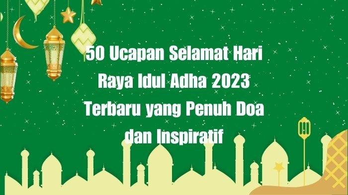 50 Ucapan Selamat Hari Raya Idul Adha 2023 Terbaru yang Penuh Doa dan Inspiratif - Tribunkaltim.co