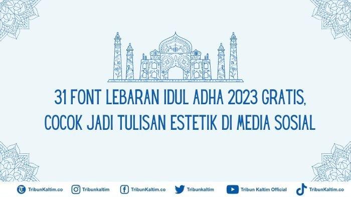 31 Font Lebaran Idul Adha 2023 Gratis, Cocok Jadi Tulisan Estetik di ...
