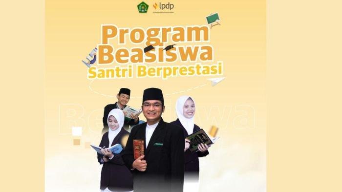 Jadwal Pendaftaran Program Beasiswa Santri Berprestasi dari Kemenag-LPDP untuk 1.000 Santri ...