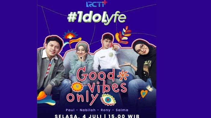 Live Streaming RCTI IdoLyfe 'Good Vibes Only' Bersama Rony, Paul, Nabila, Salma Indonesian Idol ...