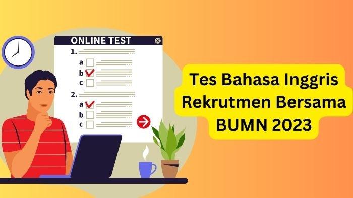 185 Contoh Soal Tes Bahasa Inggris BUMN dan Jawaban untuk Tes RBB 2023 ...